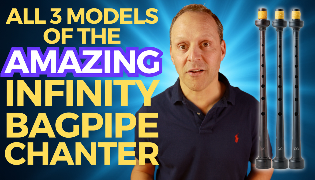 3 Models of the Amazing Infinity Chanter - BagpipeLessons.com