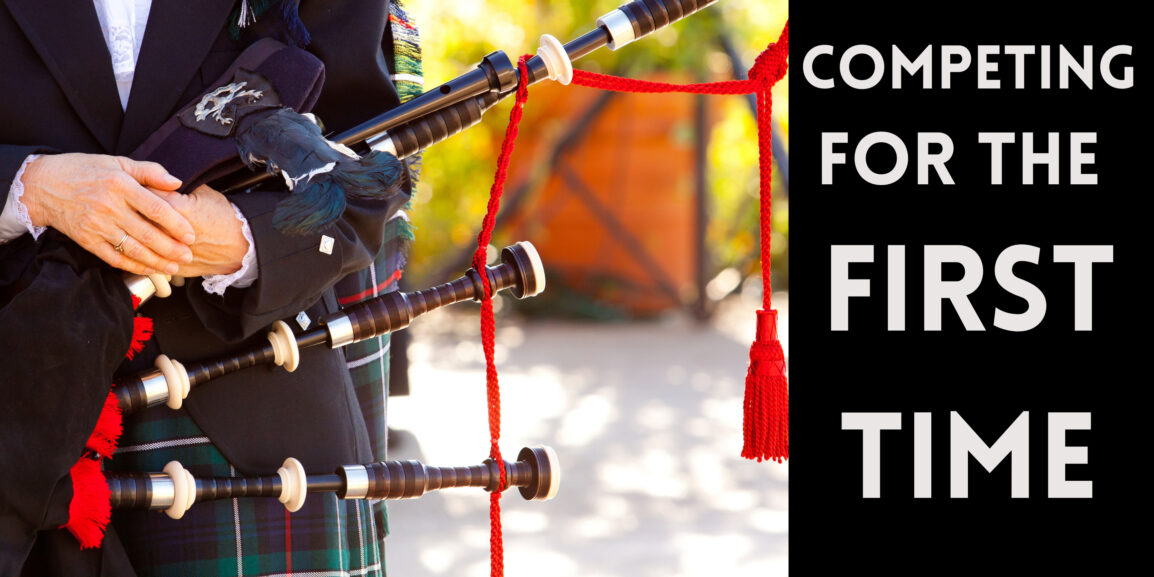 First-Time Competitors - BagpipeLessons.com